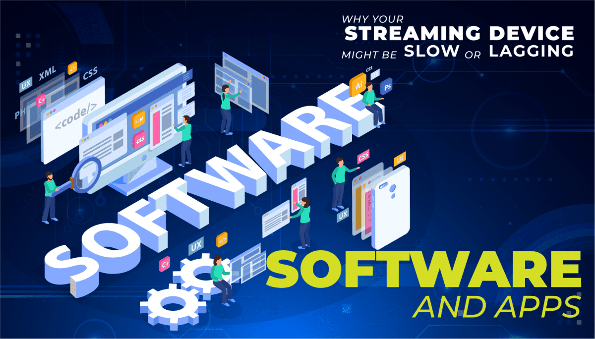 Several Reasons Why Streaming Devices Might Be Slow or Lagging